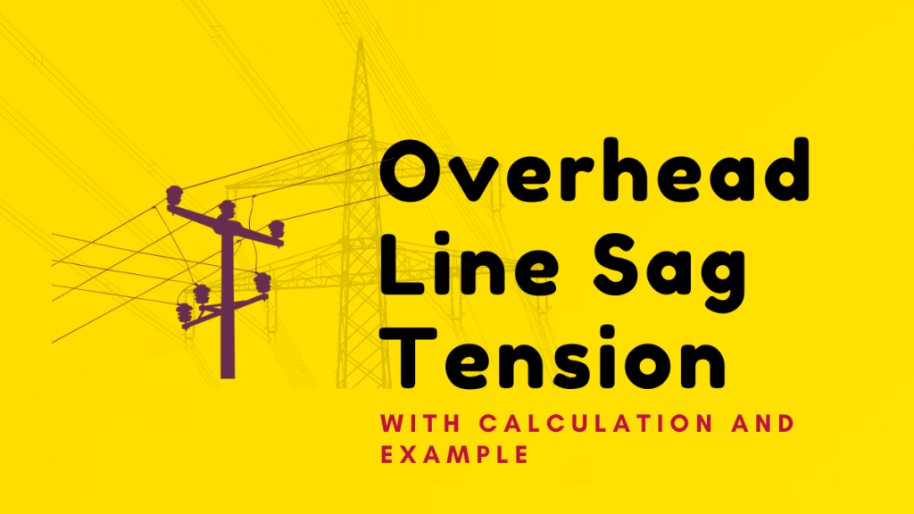Overhead Line Sag Tension with Calculation and Example | Perfect Maths 2021