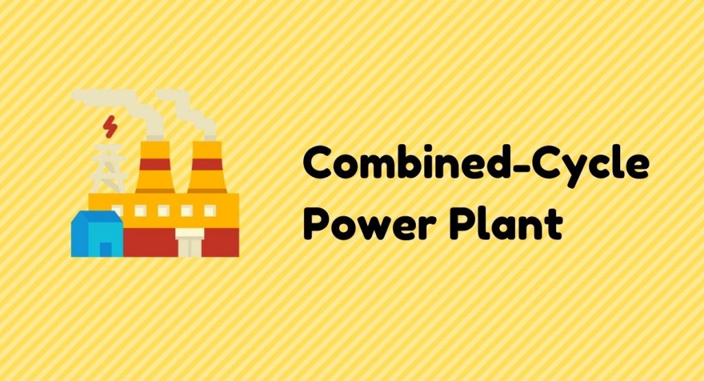 Combined-Cycle Power Plant Schematic Diagram and Explanation | Voltage Lab