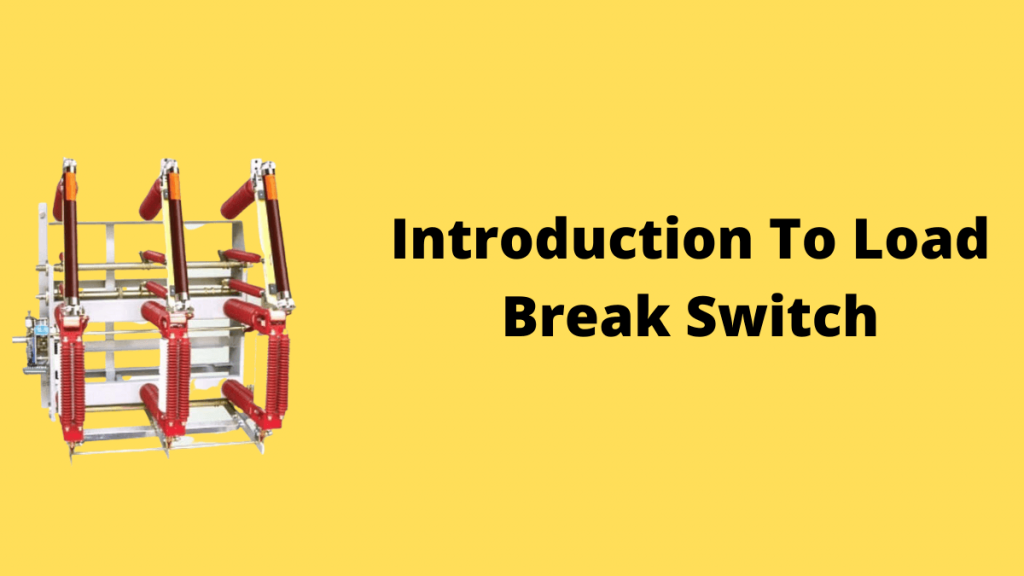 Discussion about Load Break Switch | Voltage Lab