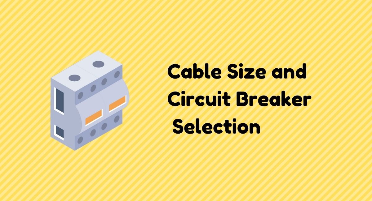 Cable Size And Circuit Breaker Selection For High Tension And Low Cable Size And Circuit Breaker Selection For High Tension And Low